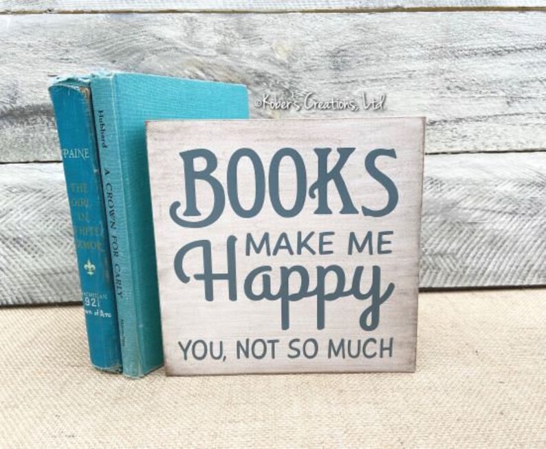 Books Make Me Happy Wood Sign, Funny Book Sign, Funny Book Décor, Gift ...