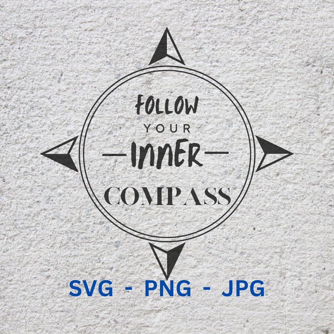 Follow Your Inner Compass Digital Download for Cricut and Silhouette. SVG, PNG, JPG. Cut Out ...