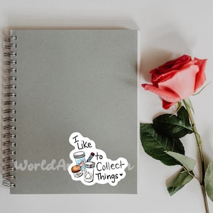 I Like to Collect Things Sticker, Waterproof Sticker, Laminated Sticker ...