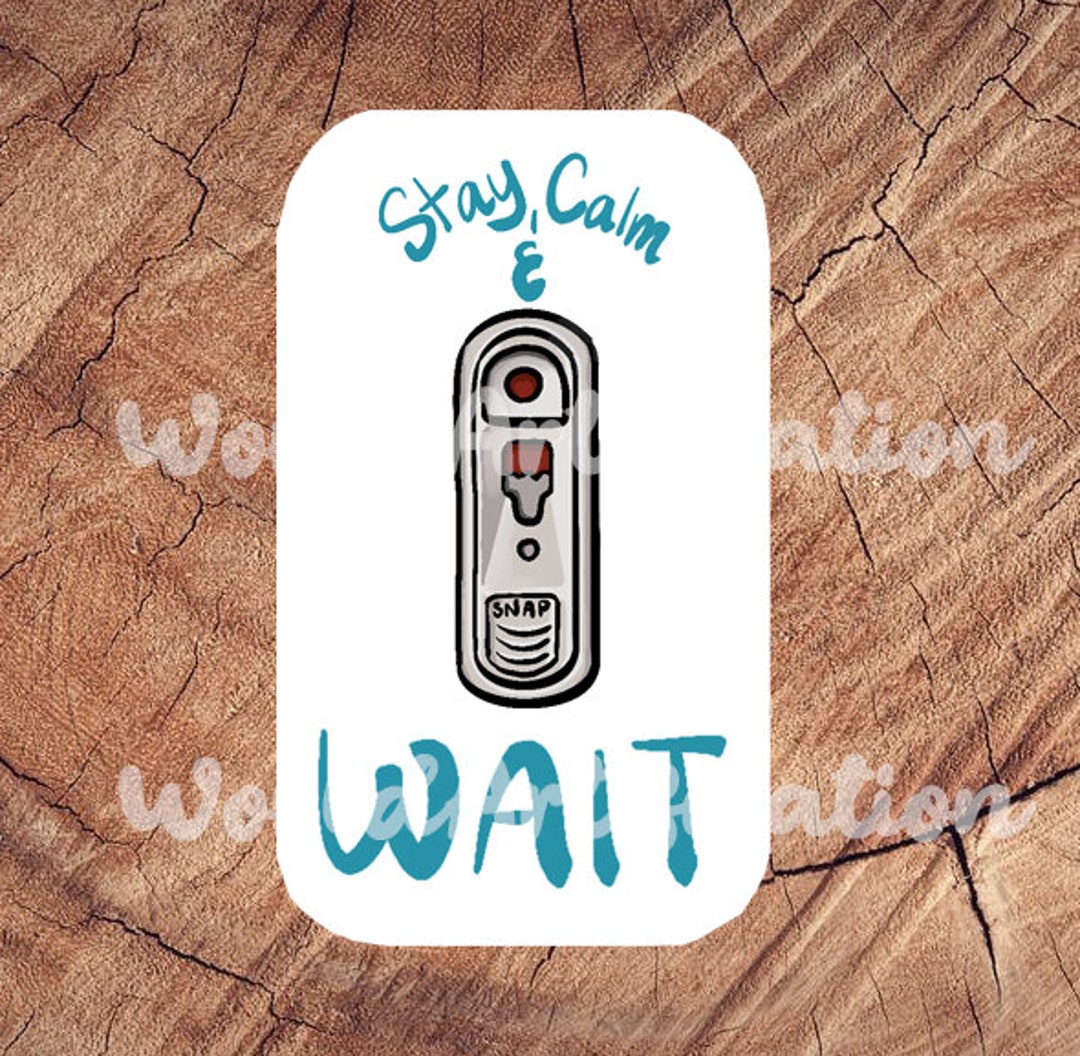 Stay Calm and Wait Sticker, Waterproof Sticker, Laminated Sticker, Vet ...