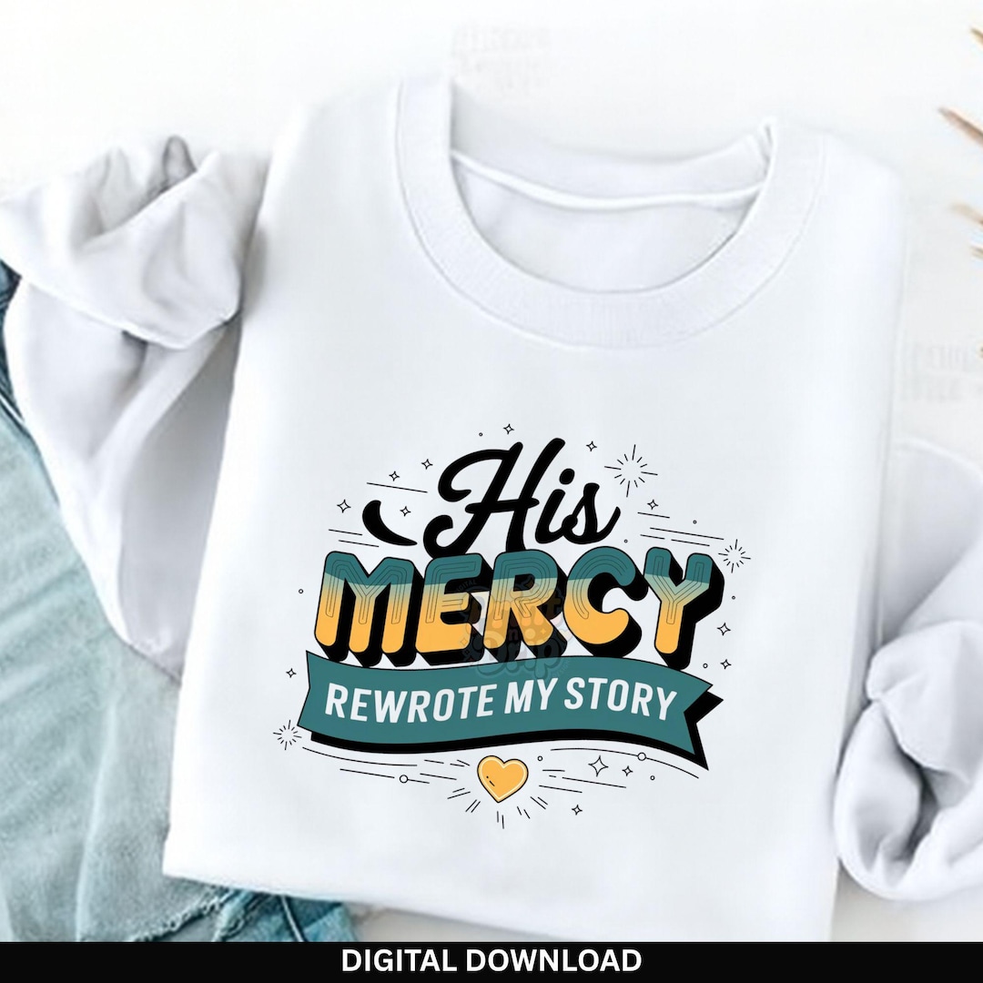 His Mercy Rewrote My Story PNG | Christian Sublimation Design | Faith ...