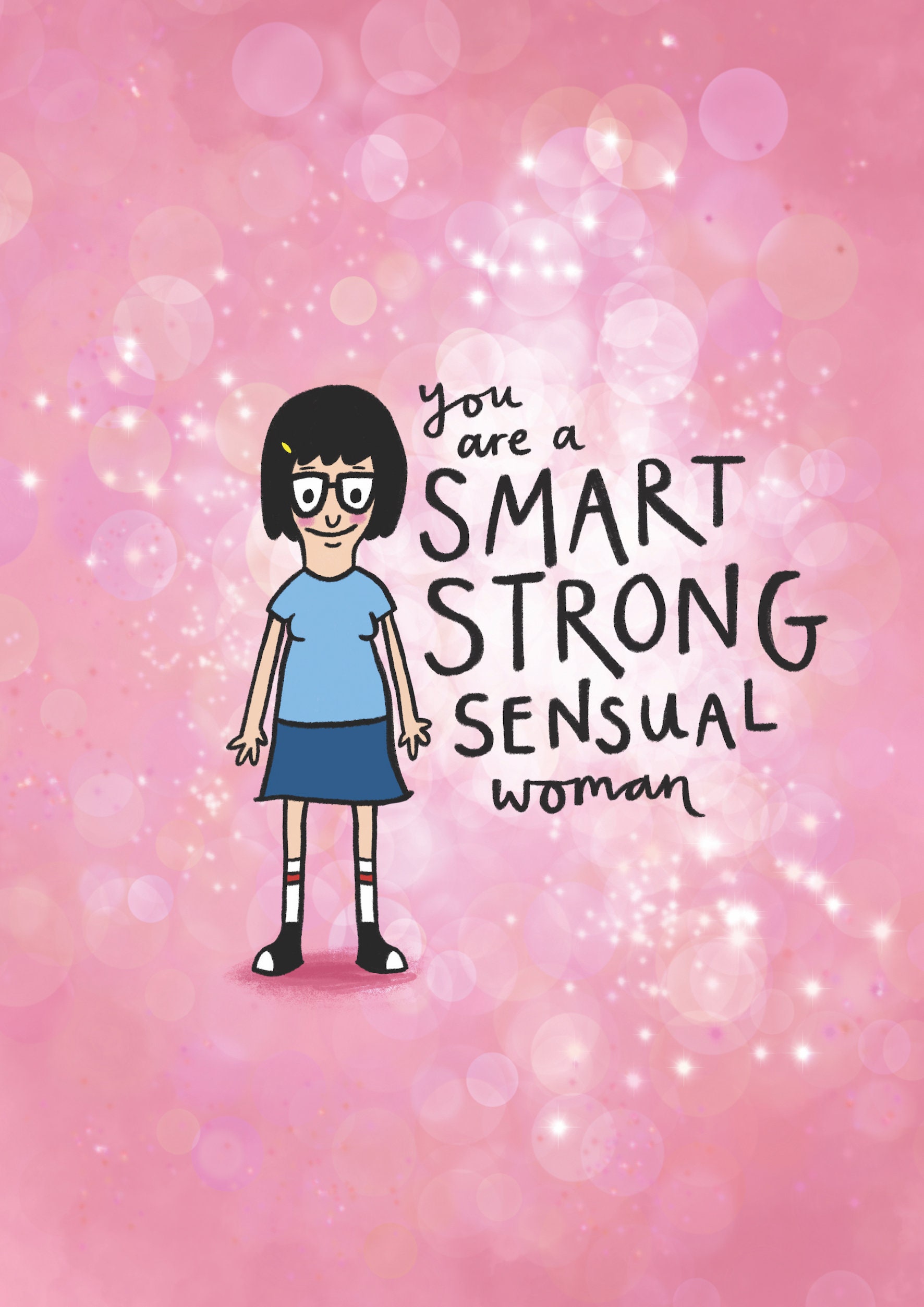Tina Belcher - Bob's Burgers - I Am a Smart, Strong, Sensual Woman ...