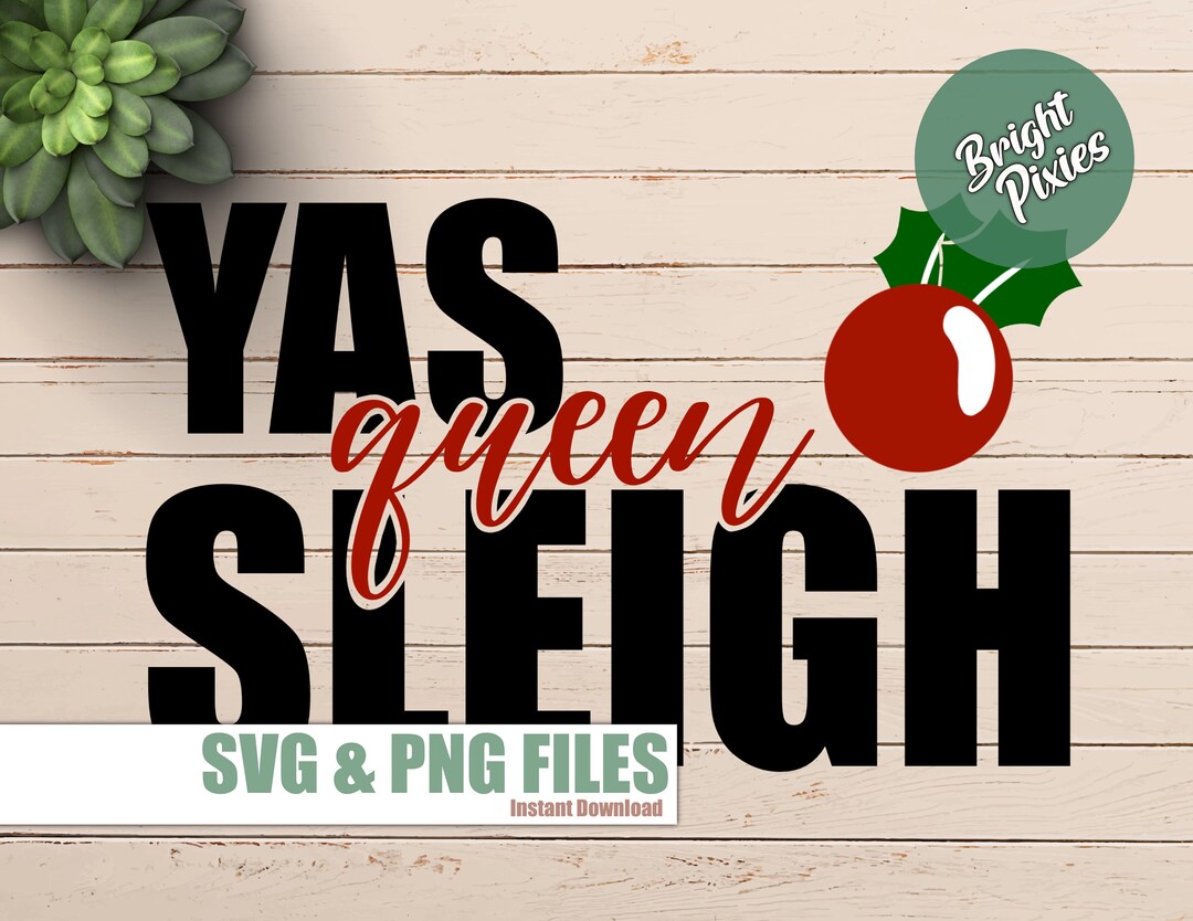 Yas Queen Sleigh, Christmas SVG, Funny Christmas Cut Files, Christmas ...