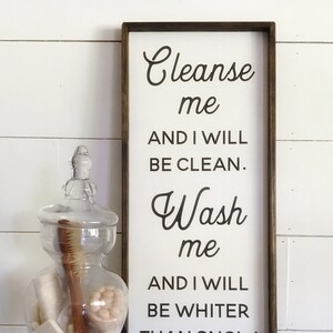 Cleanse Me and I Will Be Clean, Wash Me and I Will Be Whiter Than Snow ...