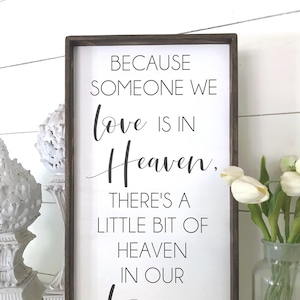 Because Someone We Love is in Heaven There's a Little Bit of Heaven in ...