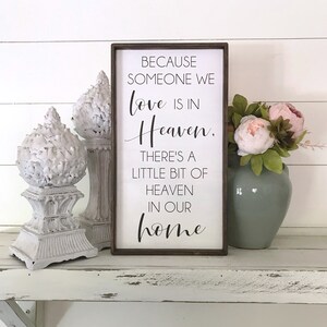 Because Someone We Love is in Heaven There's a Little Bit of Heaven in ...