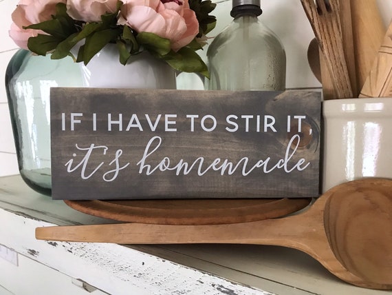 If I Have to Stir It It's Homemade Wood Sign Farmhouse | Etsy