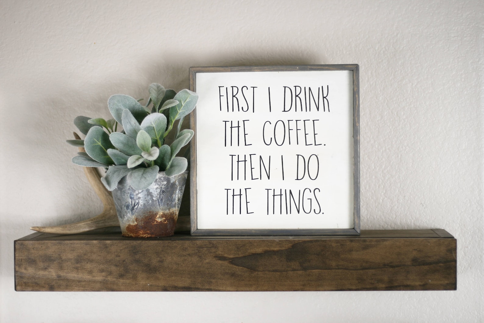 First I Drink the Coffee Then I Do the Things Wood First - Etsy