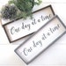 One Day at a Time Wood Sign, Wooden Quote Sign, Farmhouse Style Signs ...