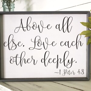 Above All Else Love Each Other Deeply 1 Peter 4 8, Wood Scripture ...