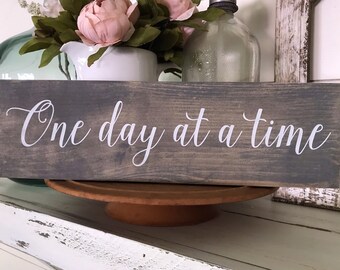 One Day at a Time Wood Sign Wooden Quote Sign Farmhouse | Etsy
