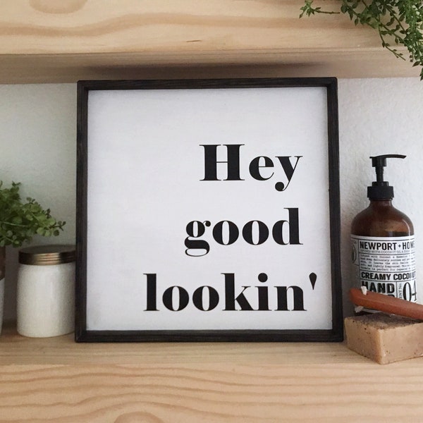 Hey Good Lookin - Etsy