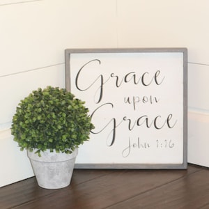 Grace Upon Grace, Grace Wood Sign, Wood Scripture Sign, John 1:16 ...