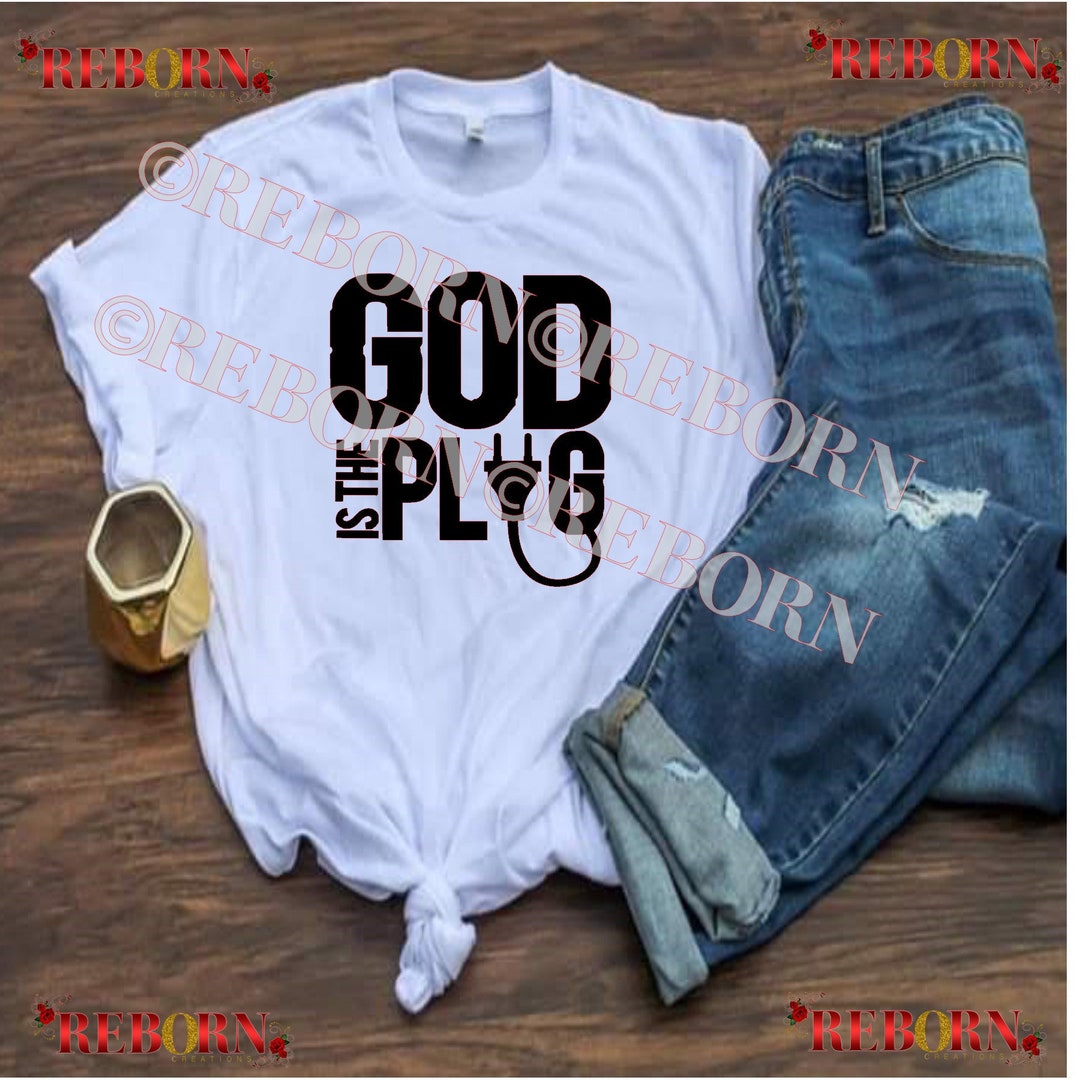 God is the Plug Unisex T-shirt (comes in Black, White, Silver or Gold ...