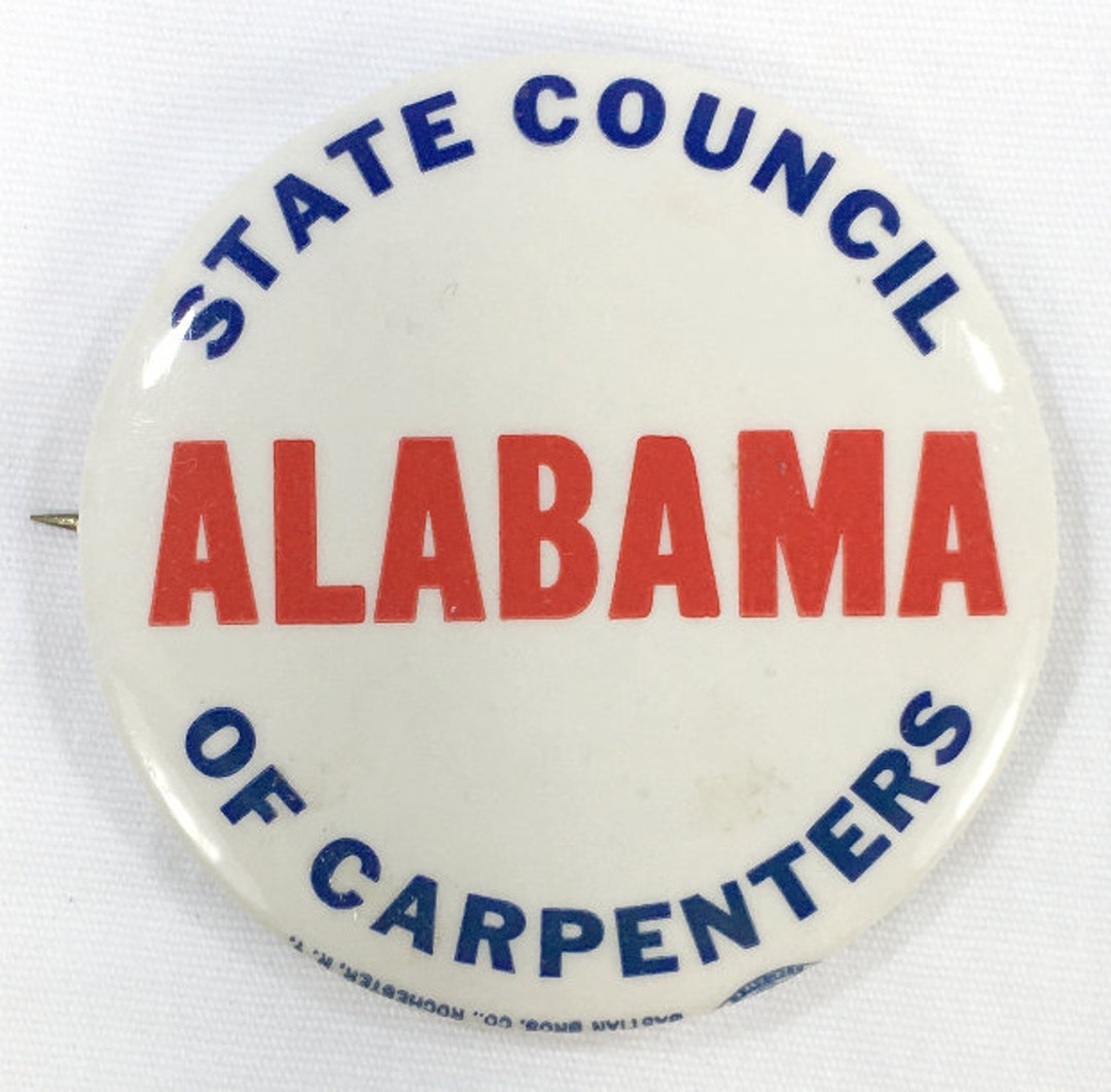 ALABAMA State Council Of Carpenters Vintage Pinback BUTTON Pin AL Union ...