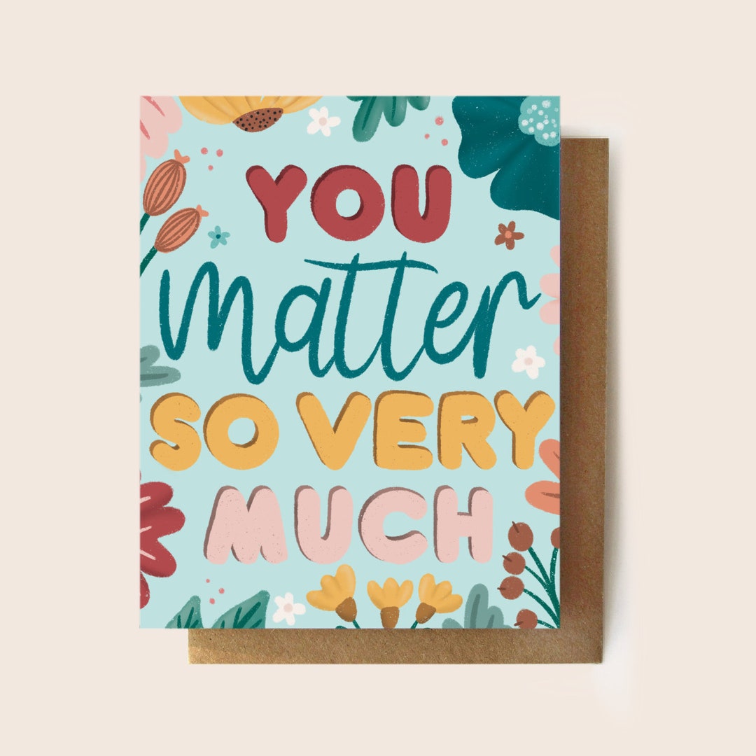 You Matter so Very Much Card | Blank Card | Encouragement Card | Card ...