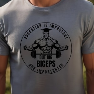 Education, but Biceps is Importanter Shirt T-shirt for Workout ...