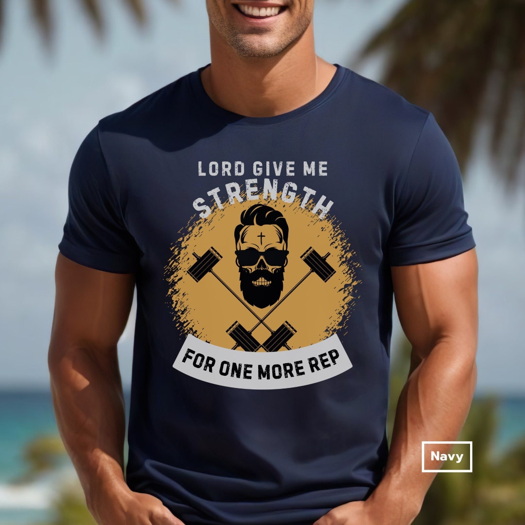 Lord Give Me Strength One More Shirt Skull Gym Shirt Christian Workout ...