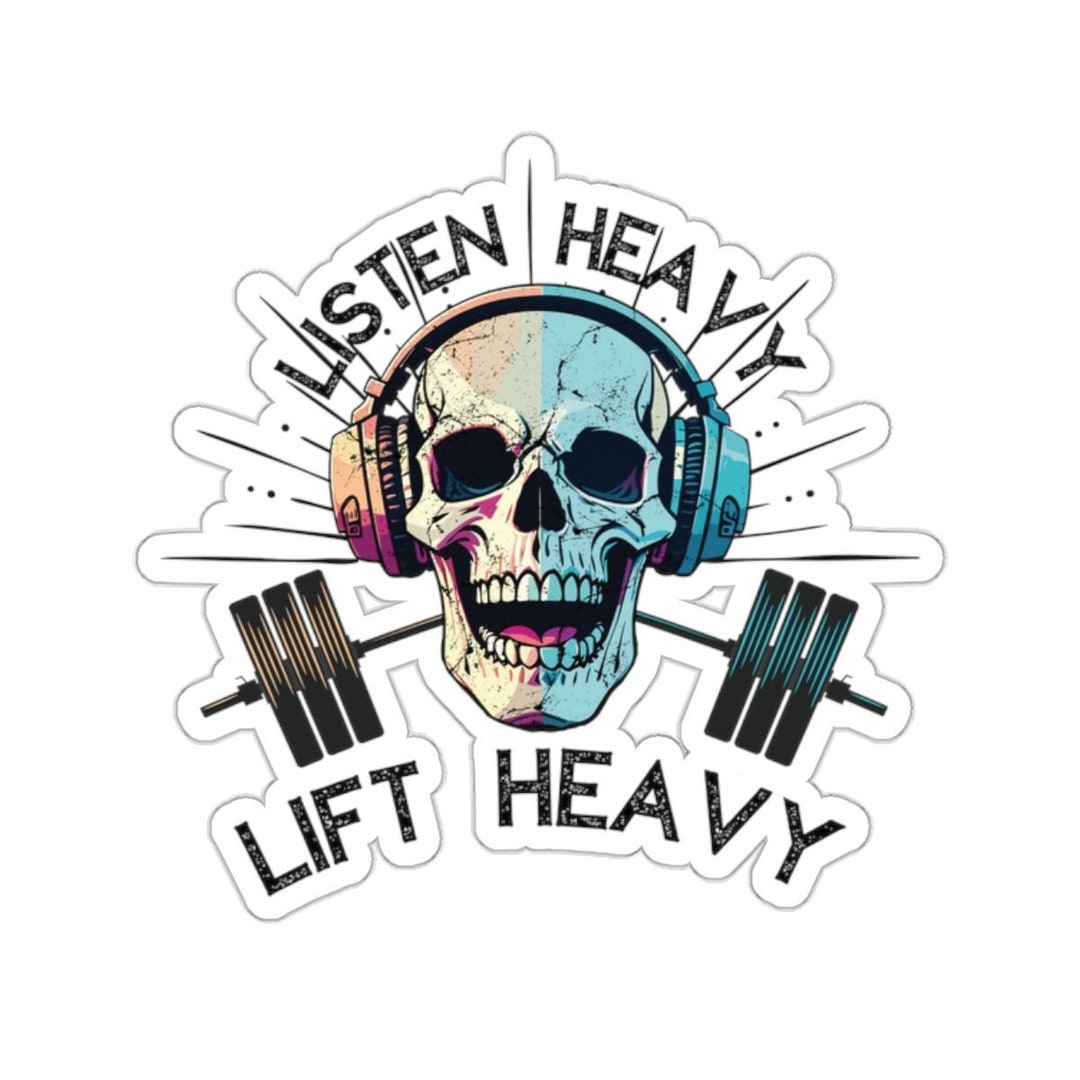 Listen Heavy Lift Heavy Skull Workout Sticker Workout Headphones Power ...