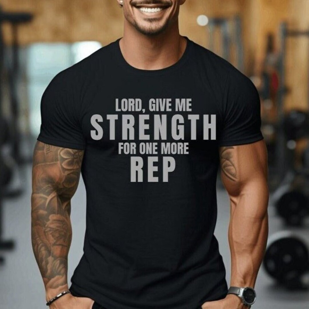 Lord Give Me Strength for One More Rep Shirt Gym Shirt Lifting Shirt ...