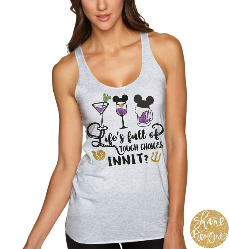 Life's Full of Tough Choices Innit? - Ursula Inspired Drinking Shirt ...