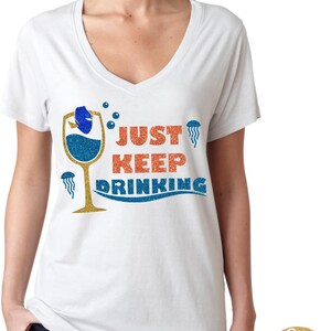 Just Keep Drinking - Finding Nemo Inspired Magicaly Glitter Shirt ...