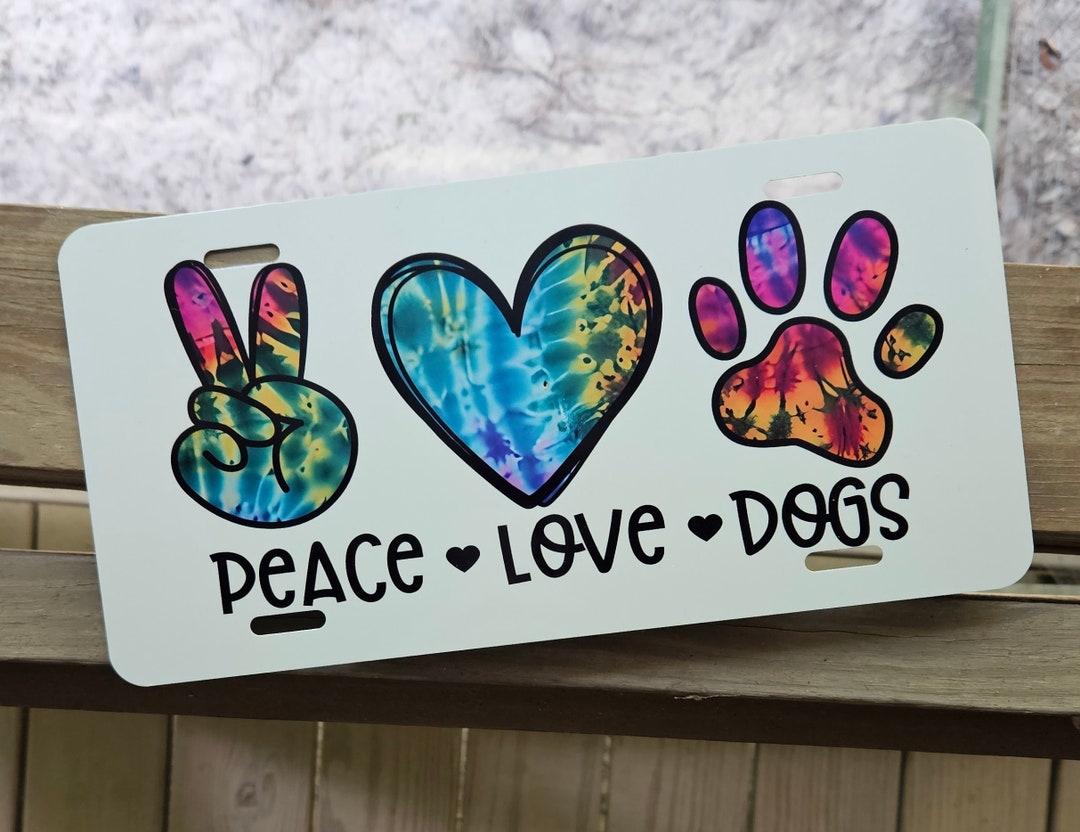Peace Love Dogs License Plate. Retro Tie Dye Colors. Dog Mom, Fur Mom ...