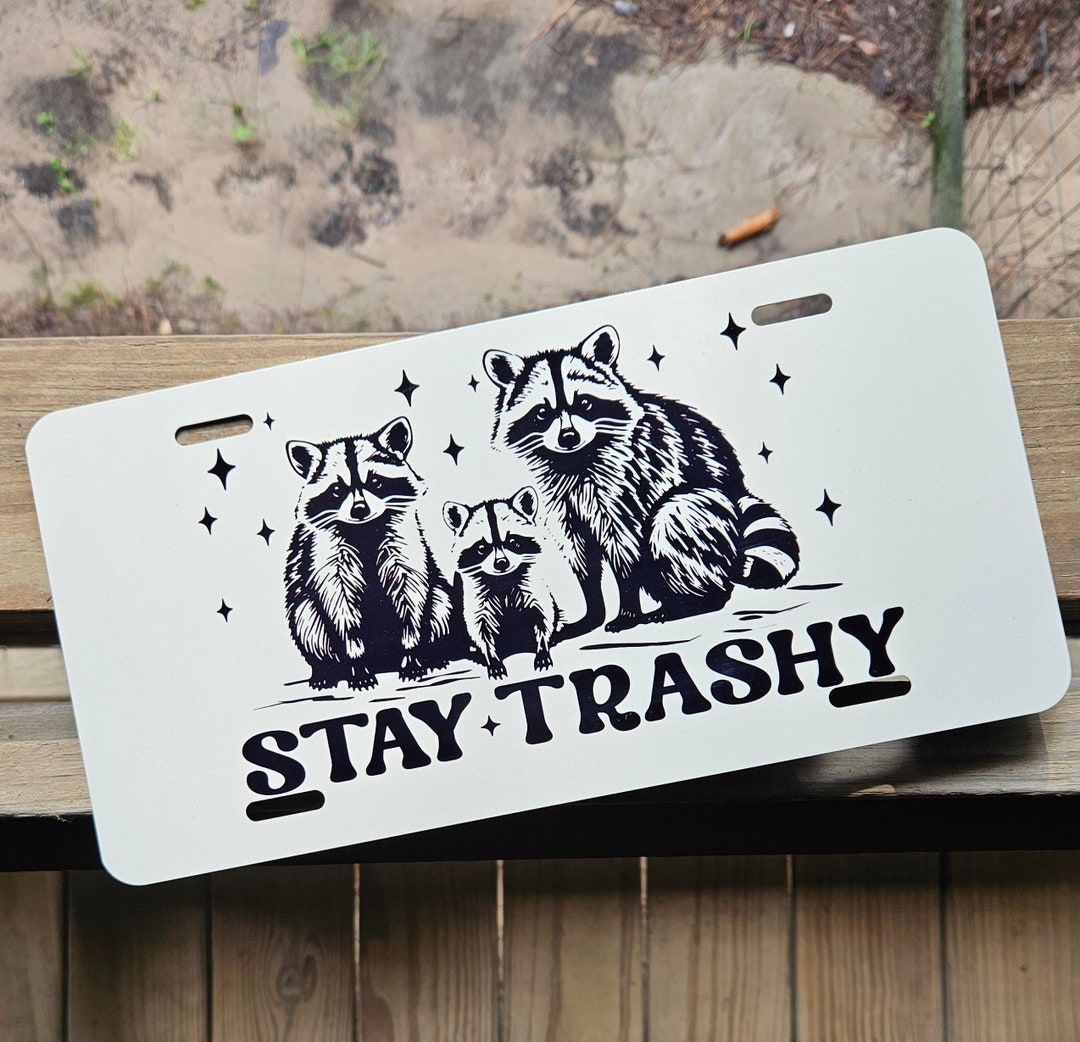 Funny License Plate, Stay Trashy, Racoon, Trash Panda, Vanity Plate ...