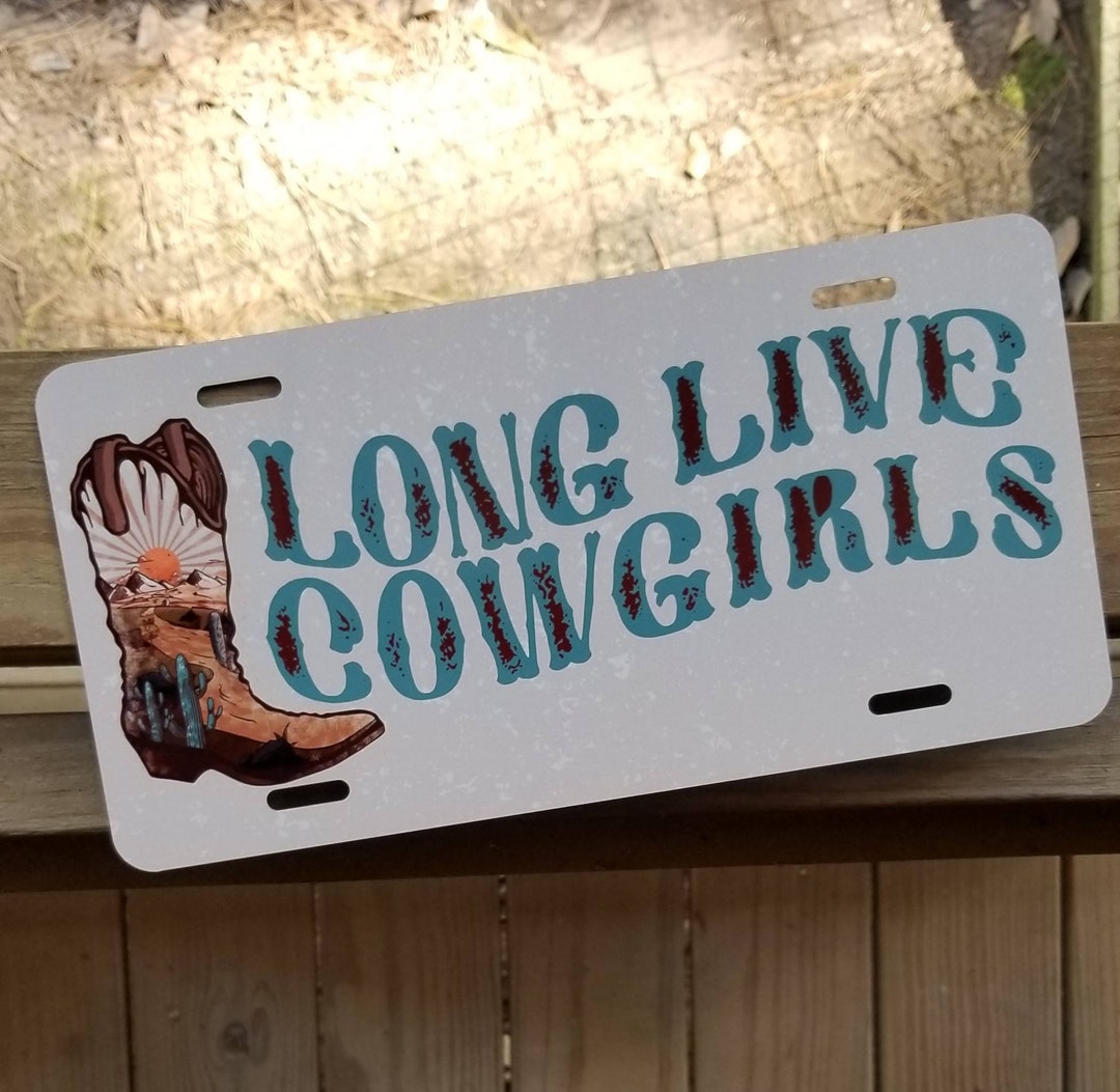 Western Long Live Cowgirls License Plate. Cowgirl License Plate. Front ...
