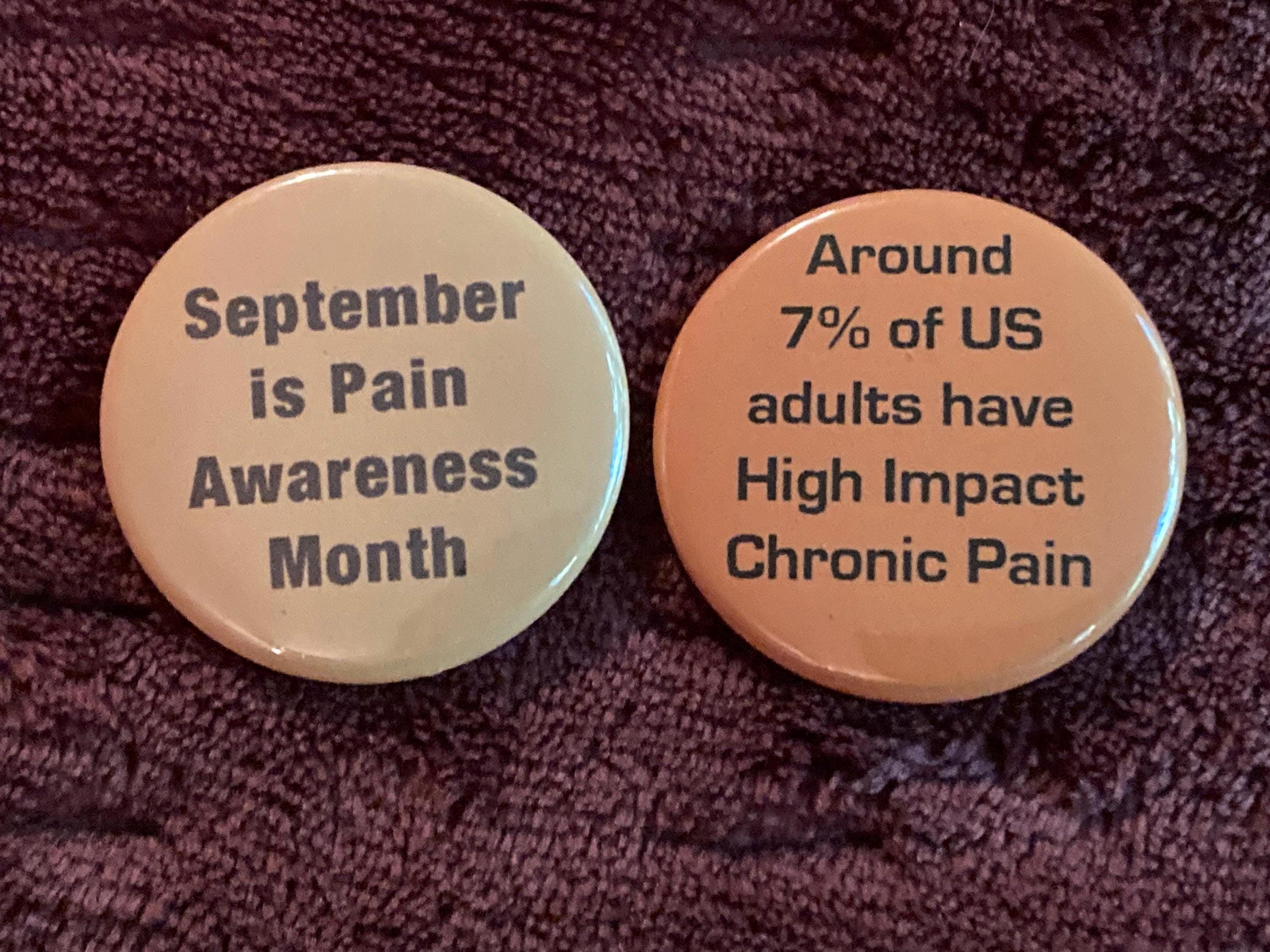 September is Pain Awareness Month, High Impact Chronic Pain Pinback ...