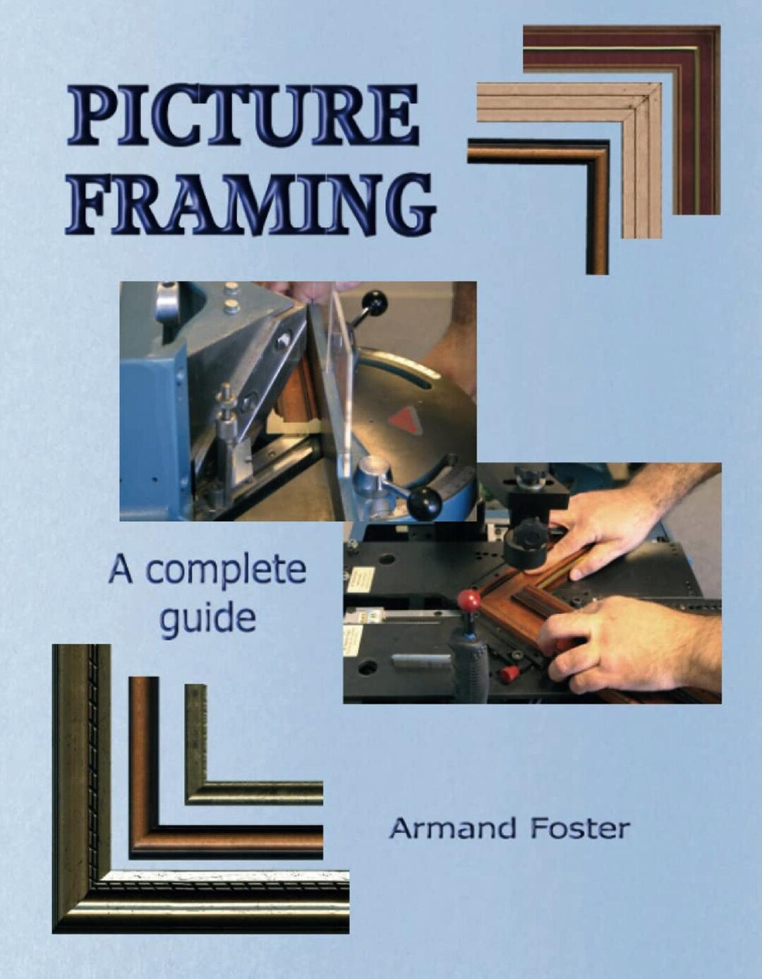 PICTURE FRAMING A Complete Guide by Armand Foster - Paperback - Etsy