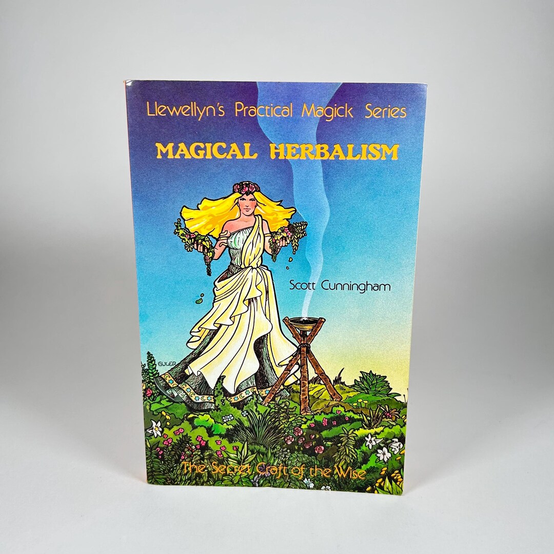 Magical Herbalism by Scott Cunningham Llewellyn's Practical Magick ...
