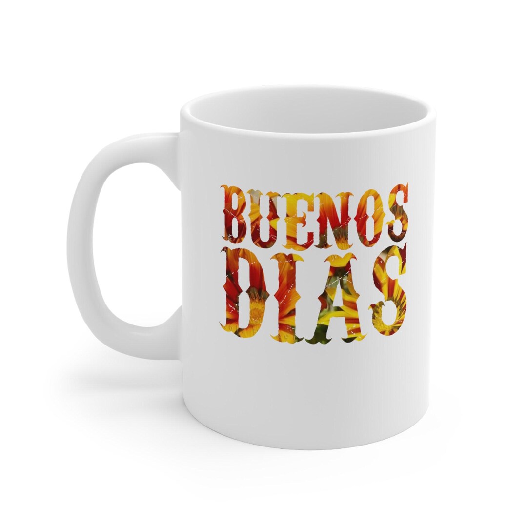 Buenos Dias Mug, Spanish Coffee Cup, Morning Sunshine Mug, Floral Latin ...