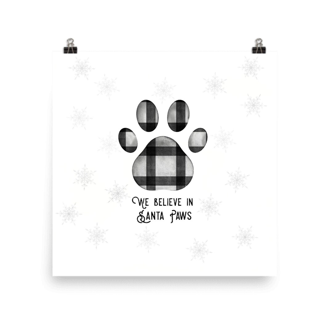 We Believe in Santa Paws Poster, Christmas Dog Lover Wall Art, Buffalo ...