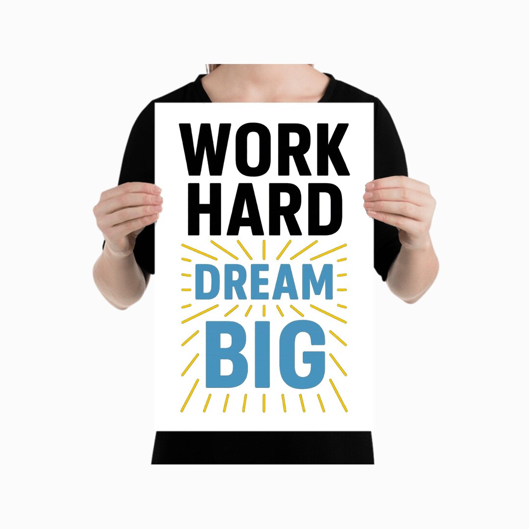 Work Hard Dream Big Poster, Motivational Wall Art, Inspirational Office ...