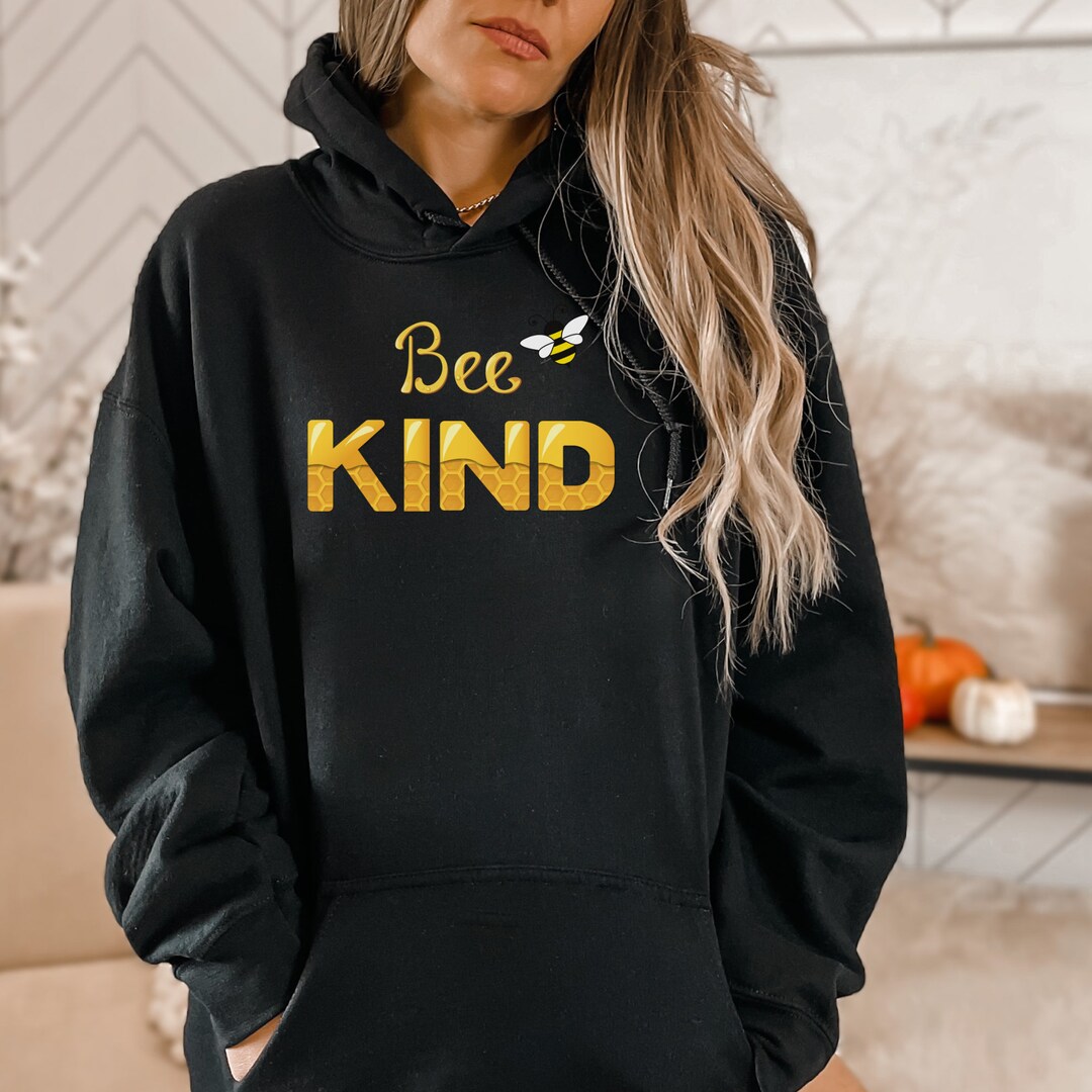 Bee Kind Hoodie, Be Kind Hoodie, Bee Sweatshirt, Bee Shirt, Be Kind ...