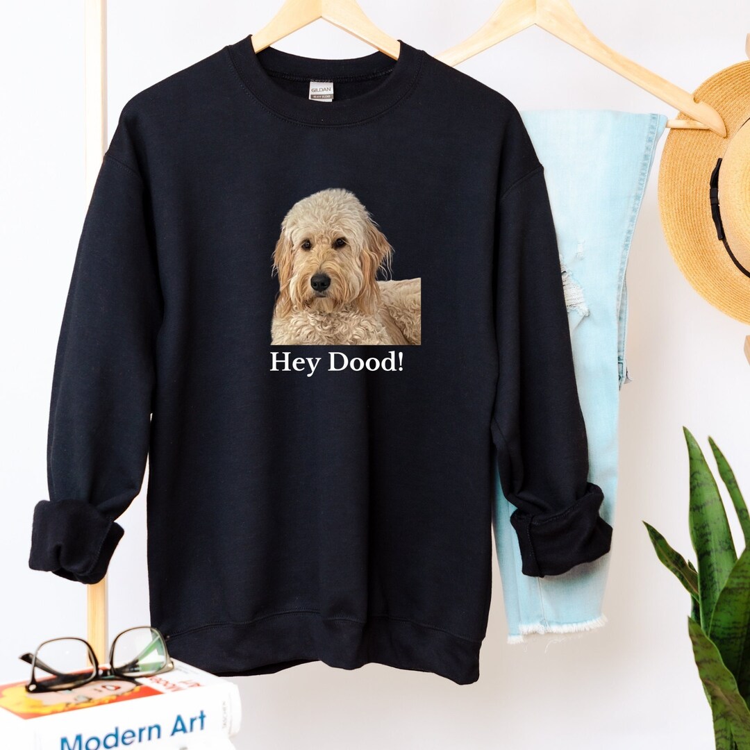 Hey Dood! Golden Doodle Sweatshirt: Dog Lover Gift - Etsy