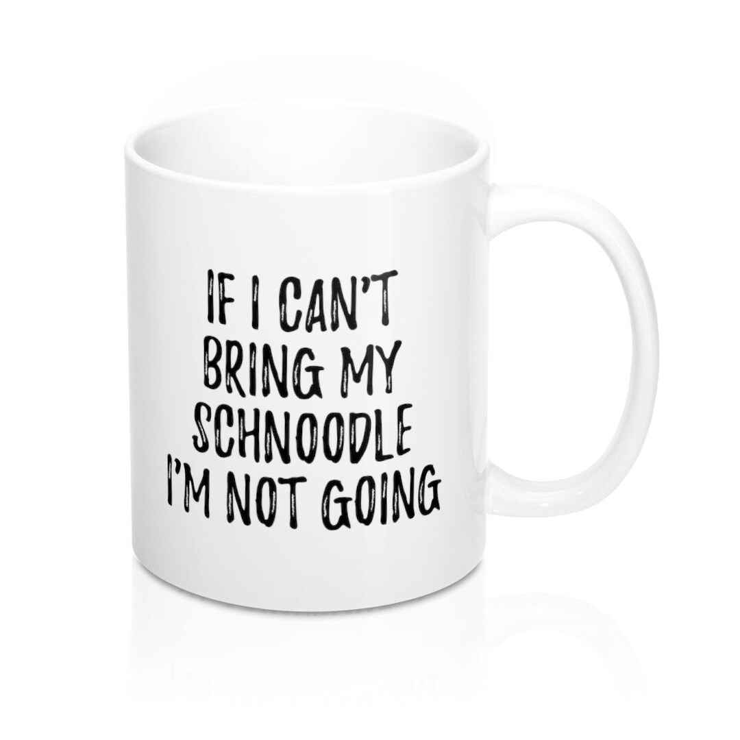 Schnoodle Mug Schnoodle Gift Funny Schnoodle Mug Schnoodle - Etsy