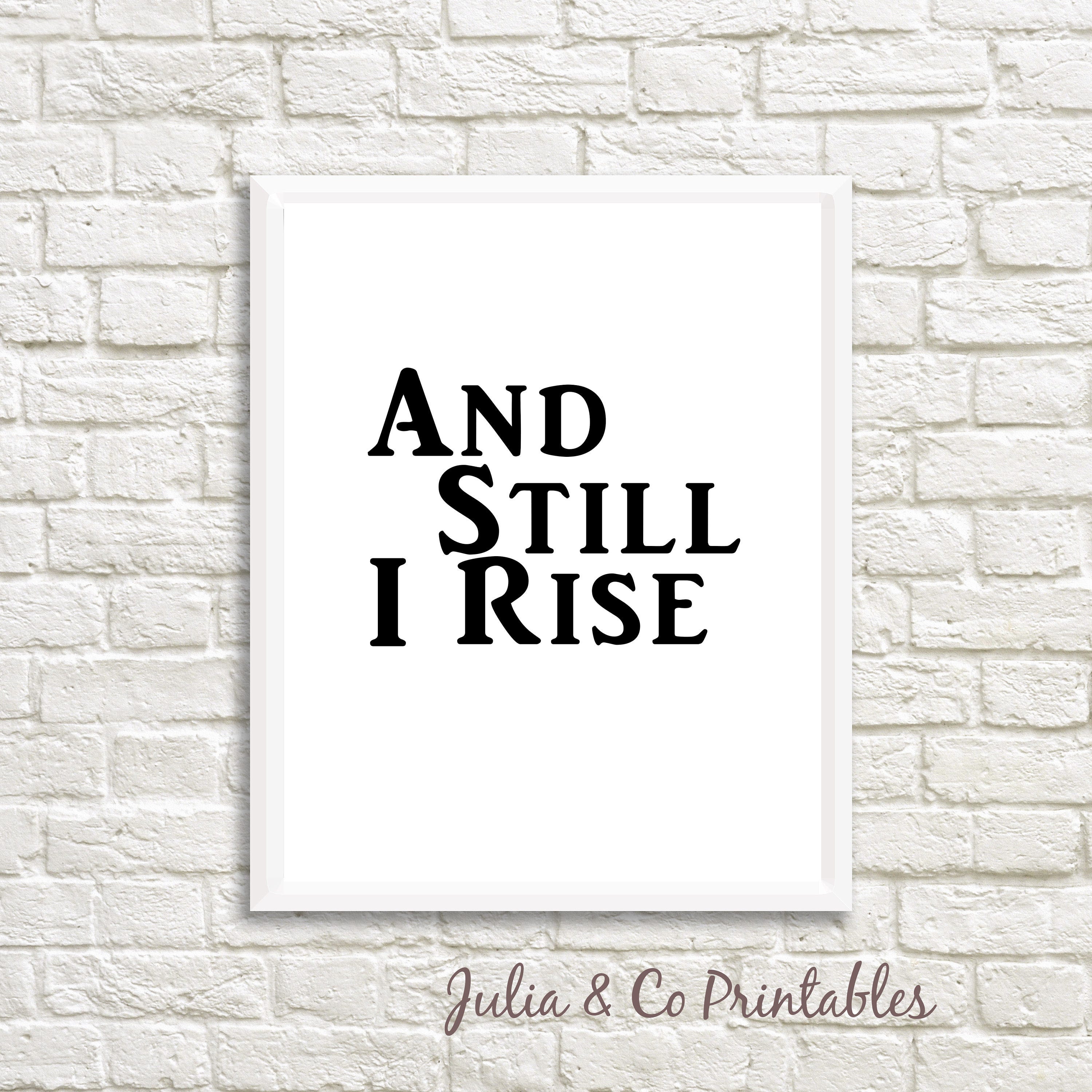 And Still I Rise, Maya Angelou Quote, Maya Angelou Poem, Typographic ...