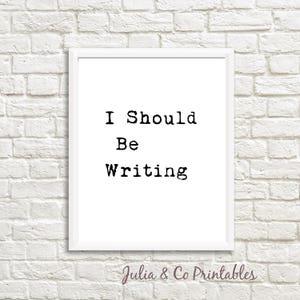 I Should Be Writing, Writers Office, Writing Gift, Home Office Decor ...