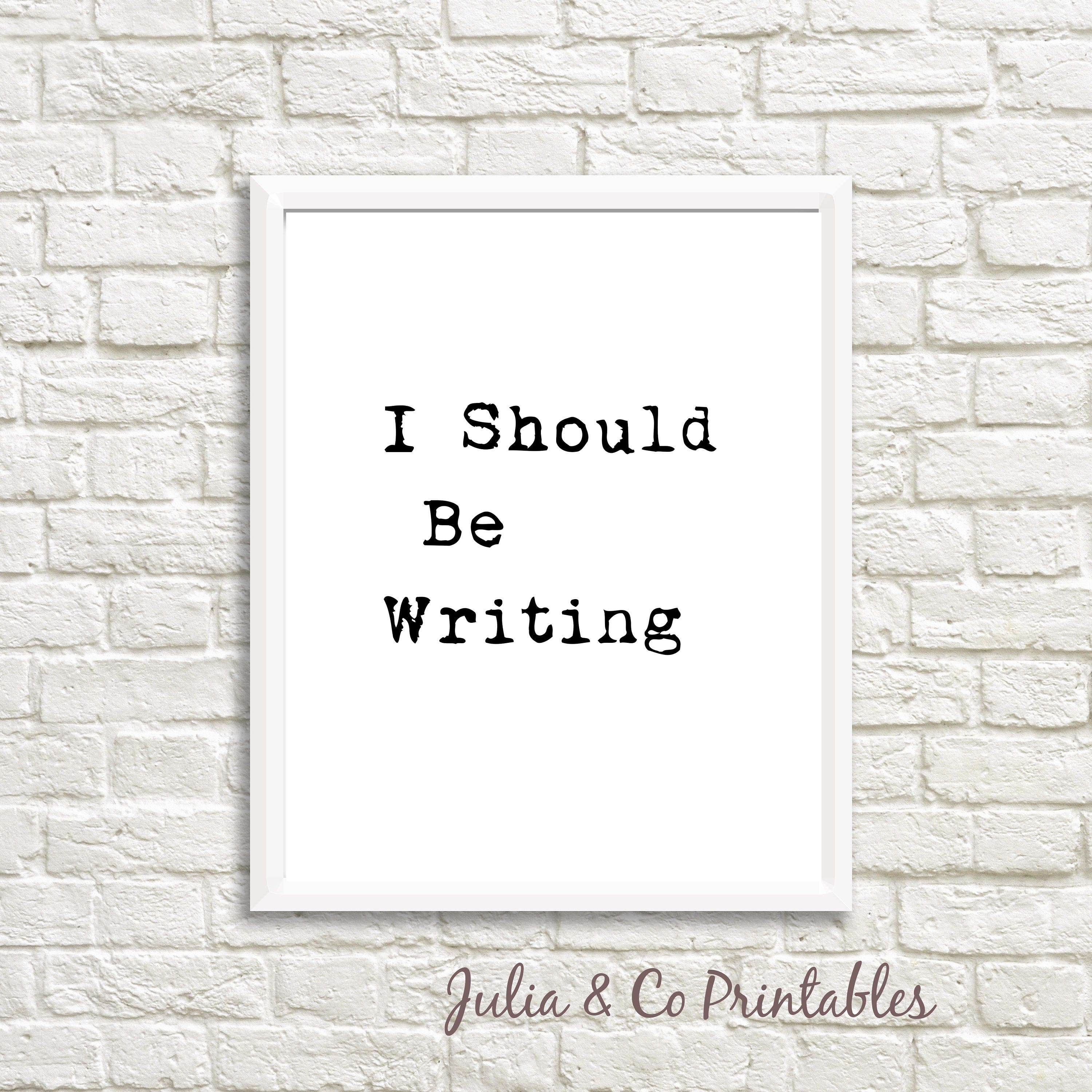 I Should Be Writing, Writers Office, Writing Gift, Home Office Decor ...