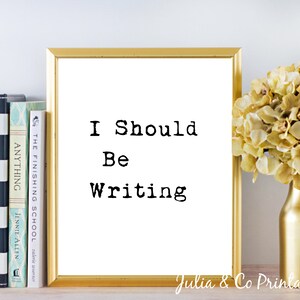 I Should Be Writing, Writers Office, Writing Gift, Home Office Decor ...
