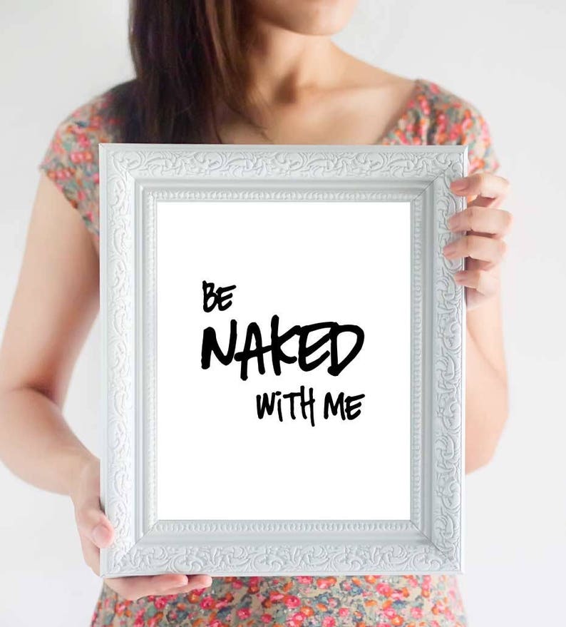 Be Naked With Me 8x10 Wall Romantic Typography Quote Etsy