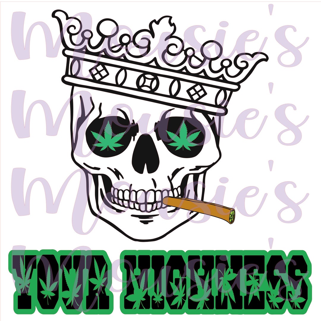 Weed/cannabis Your Highness Digital PNG Printable File - Etsy
