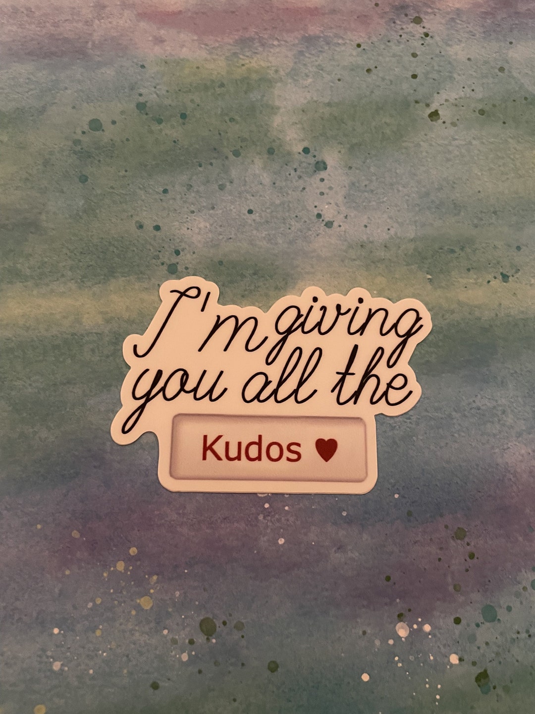 I'm Giving You All the Kudos Sticker - Etsy