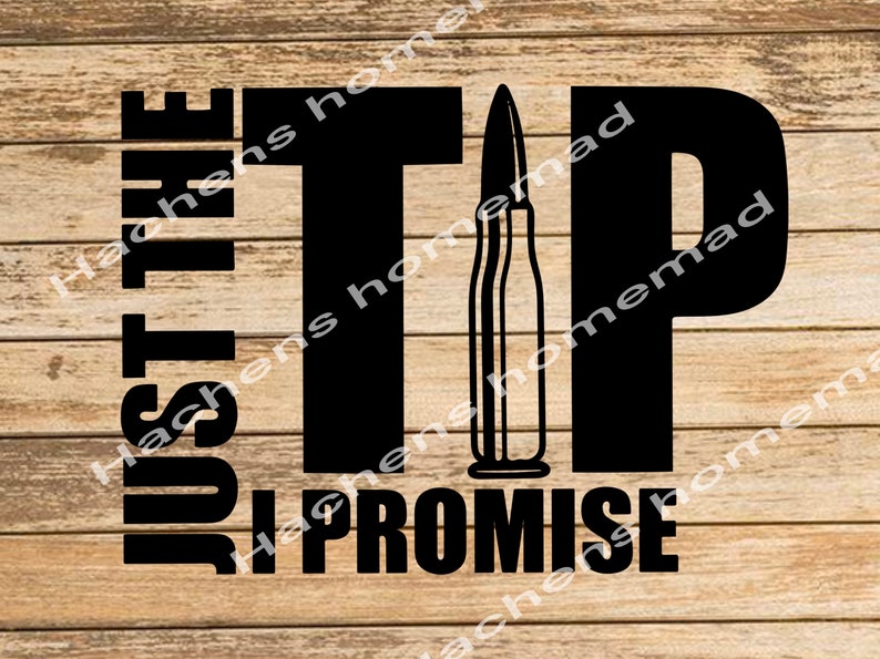 Just the Tip I Promise Pew Pew Bullet SVG PNG CUT File Design - Etsy Canada