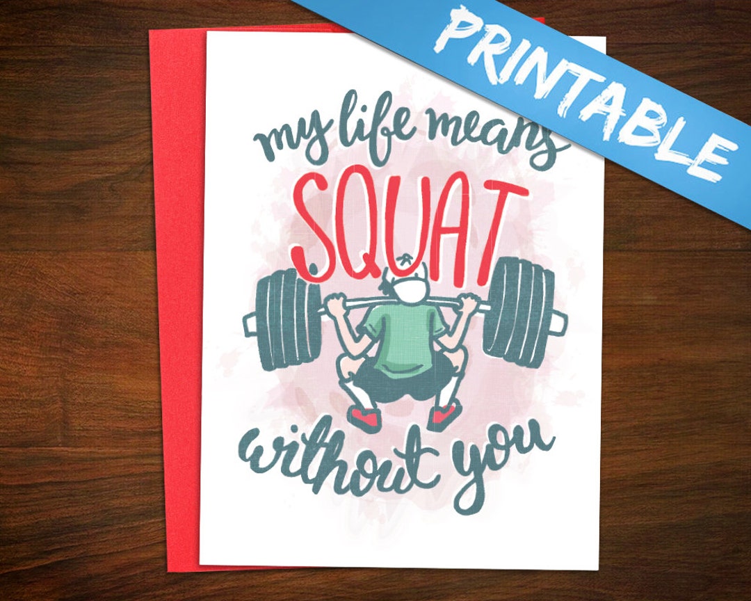 Weightlifting Valentine's Day Card: My Life Means Squat (printable PDF ...