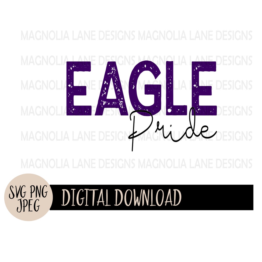 EAGLE PRIDE SVG, School Mascot, Eagles, Svg, Jpeg, Png, Cut File ...