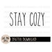 STAY COZY SVG Christmas Inspired Winter Svg Png Jpeg Cut - Etsy