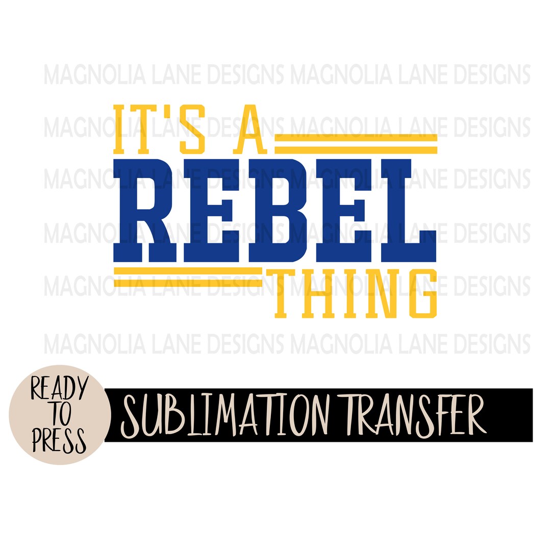 IT'S a REBEL THING Ready to Press Sublimation Heat Transfer, School ...